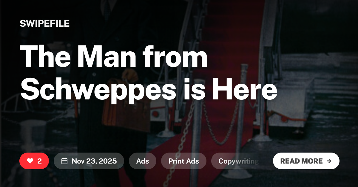 The Man from Schweppes is Here | SwipeFile