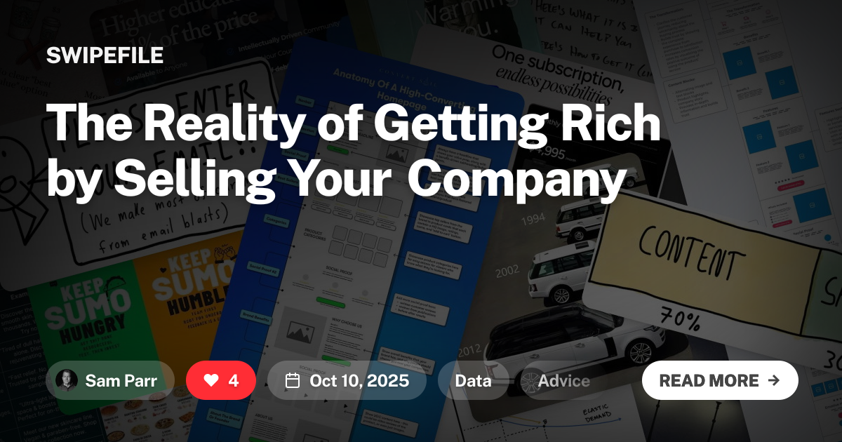 The Reality of Getting Rich by Selling Your Company | SwipeFile