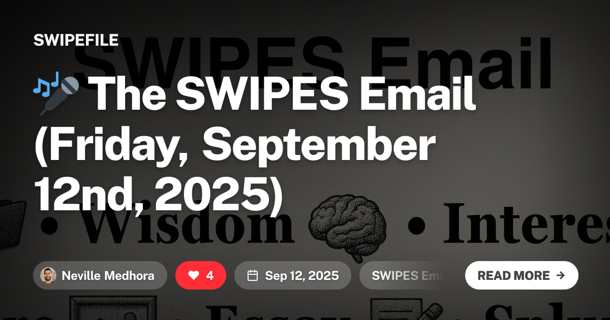 🎤 The SWIPES Email (Friday, September 12nd, 2025) | SwipeFile