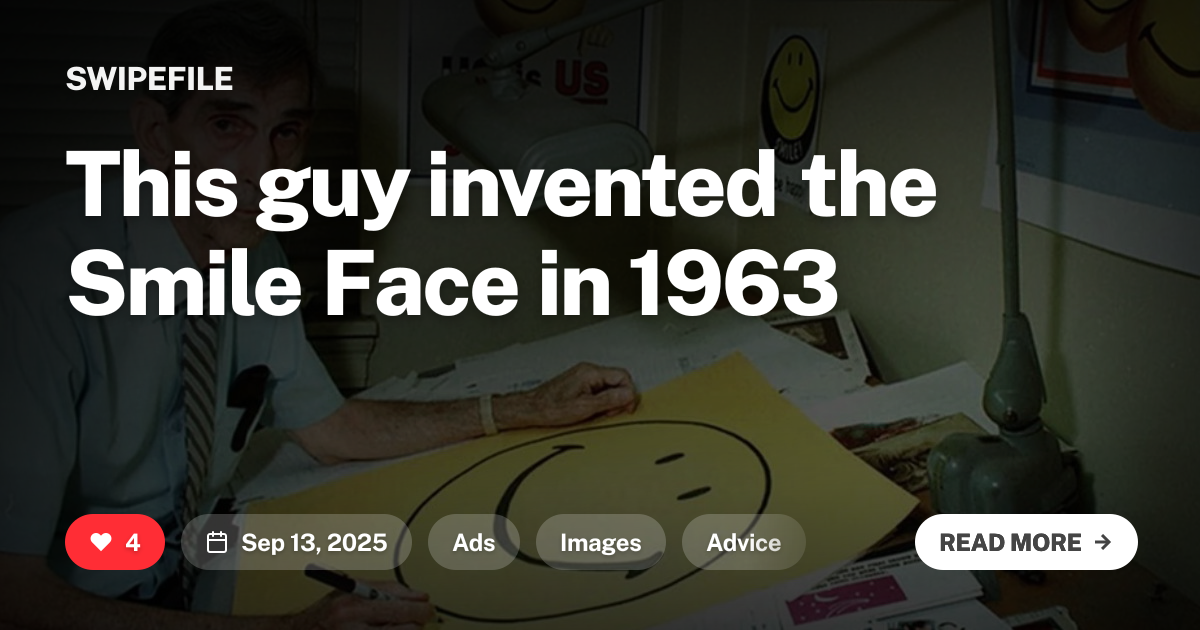 This guy invented the Smile Face in 1963 | SwipeFile