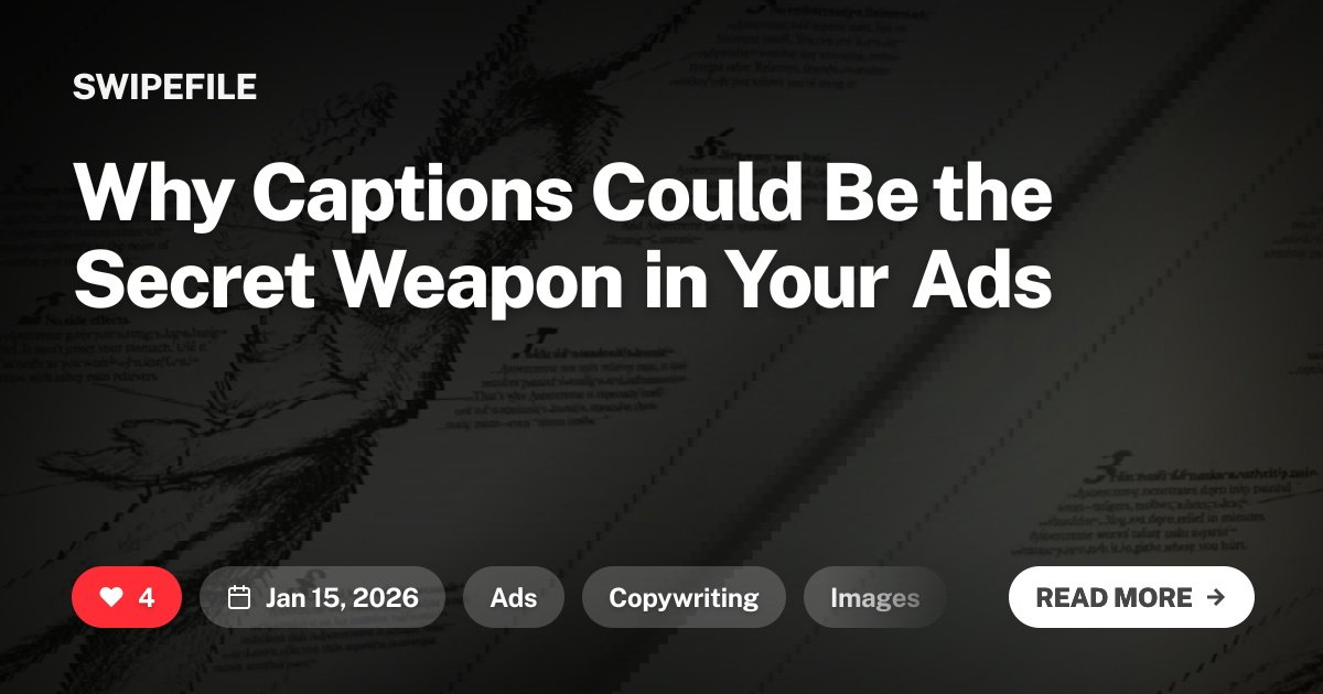 Why Captions Could Be the Secret Weapon in Your Ads | Swipefile