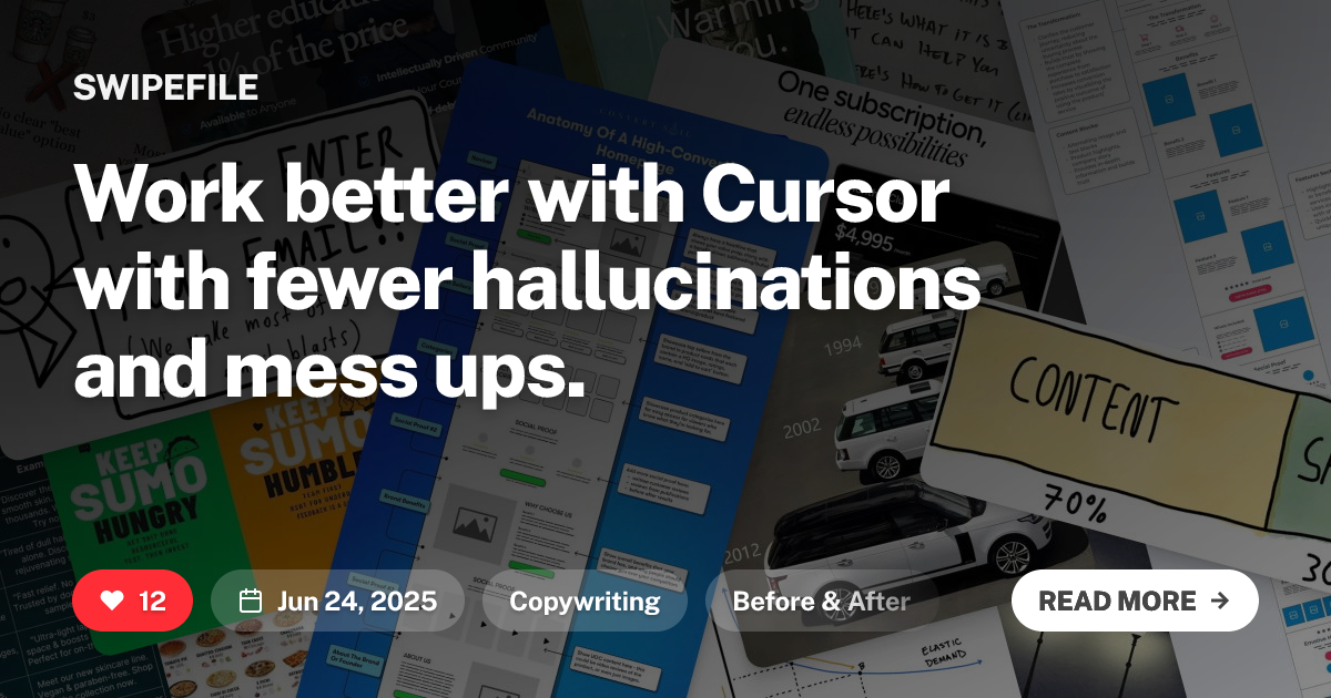 Work better with Cursor with fewer hallucinations and mess ups. | SwipeFile